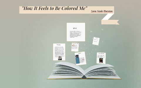 "How It Feels to Be Colored Me" by Denise D on Prezi
