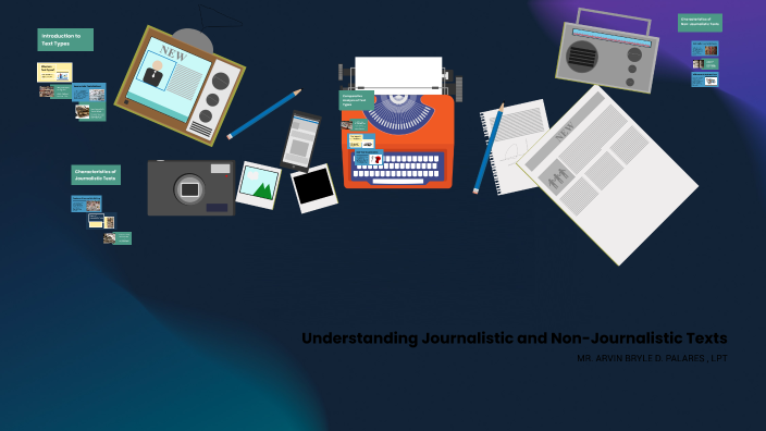 Understanding Journalistic And Non Journalistic Texts By Palares Arvin Bryle On Prezi