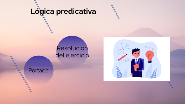 Lógica predicativa by Jesús Lasala on Prezi