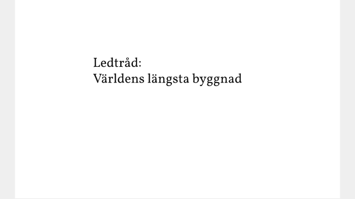 Världens längsta byggnad by Emma Nyman on Prezi
