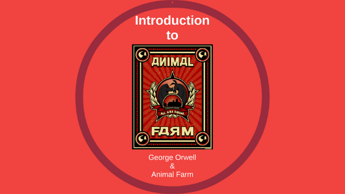 Introduction to Animal Farm by Joshua Hitson on Prezi