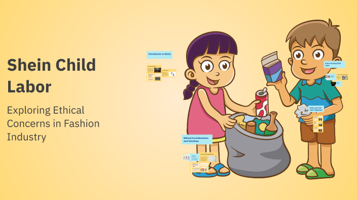 The Dark Side of Fashion: SheIn and Child Labor by Guac mole on Prezi