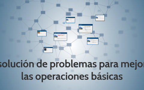 resolución de problemas para mejorar las operaciones básicas by on Prezi