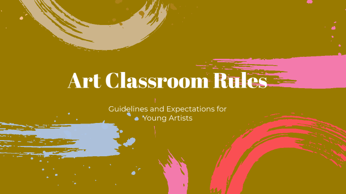 Art Classroom Rules by Imogen Perryman on Prezi