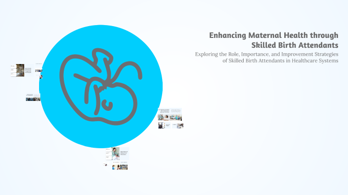 Enhancing Maternal Health through Skilled Birth Attendants by Shweta ...