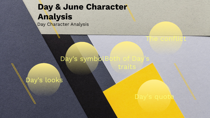 Day and June Character Analysis by Cameron Shue on Prezi