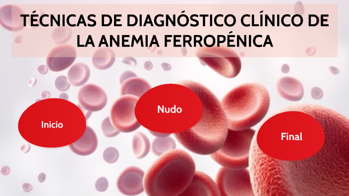 TÉCNICAS DE LABORATORIO DE DIAGNÓSTICO CLÍNICO DE LA ANEMIA FERROPÉNICA ...