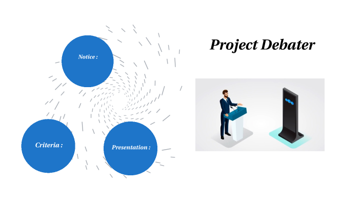 Project Debater by morgane lebegue on Prezi