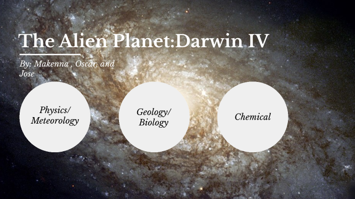 The Alien Planet: Darwin IV by Oscar Moncada Alvarado on Prezi