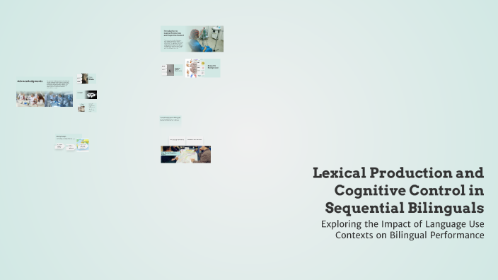 Lexical Production and Cognitive Control in Sequential Bilinguals by ...