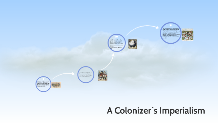 A Colonizer Imperialism by Andy Rodriguez on Prezi
