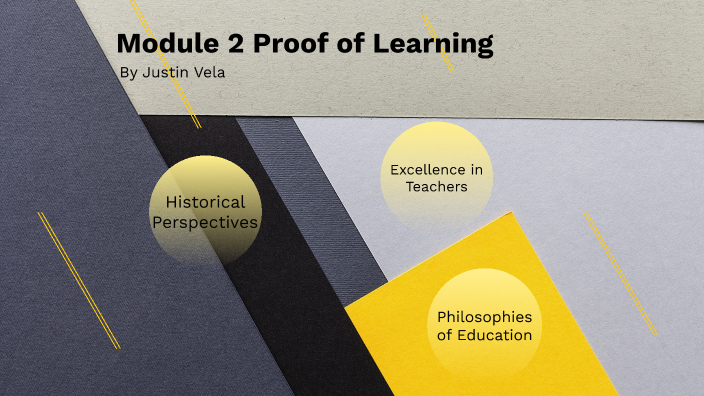 Proof of Learning Module 2 by Justin Vela on Prezi