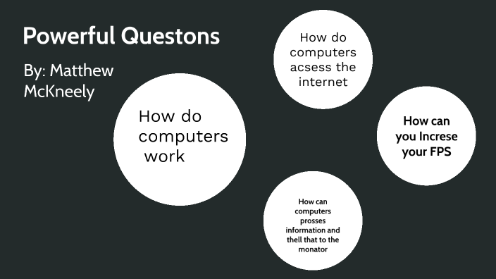 How do computers work Questons by M M on Prezi