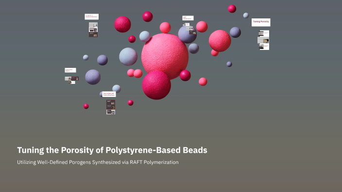 Tuning the Porosity of Polystyrene-Based Beads by Mahsa Khosravani on Prezi