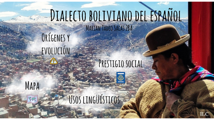 Dialecto boliviano del español by Marian Tadeo Salas on Prezi