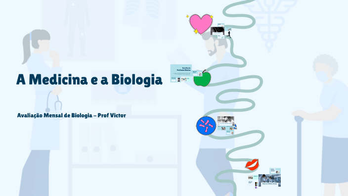 A Medicina e a Biologia by Sophia Engel on Prezi