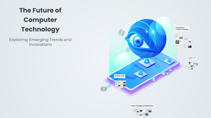 The Future of Computer Technology by Mahek Shaikh on Prezi