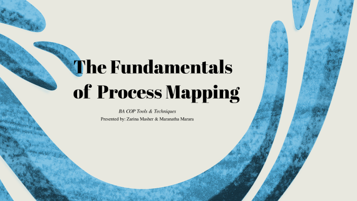 The Fundamentals of Process Mapping by Zarina Masher on Prezi