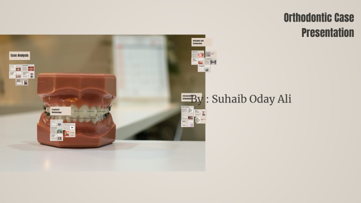 Orthodontic Case Presentation by on Prezi