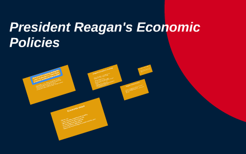 President Reagan's Economic Policies by Colette Pickel on Prezi