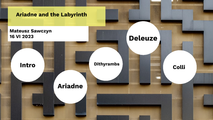 Ariadne and the Labyrinth by Mateusz Sawczyn on Prezi