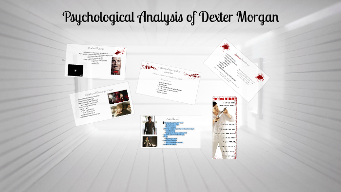 Analysis of Dexter Morgan by Tai Reeder on Prezi