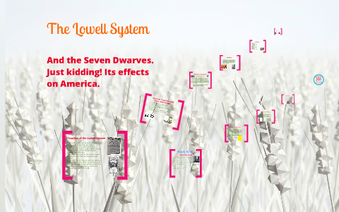 The Lowell System and the Seven Dwarves by Eric Trent on Prezi