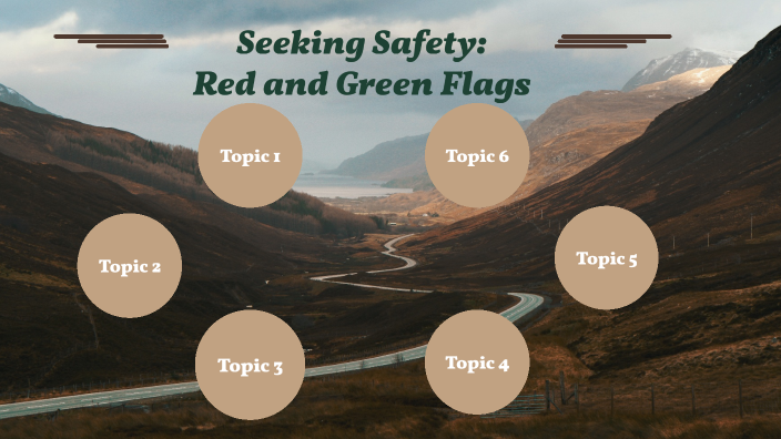 Seeking Safety: Red and Green Flags by Lawrence Golden on Prezi