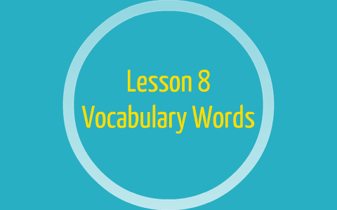 Lesson 8 Journey's Vocabulary by Nicole Franklin on Prezi