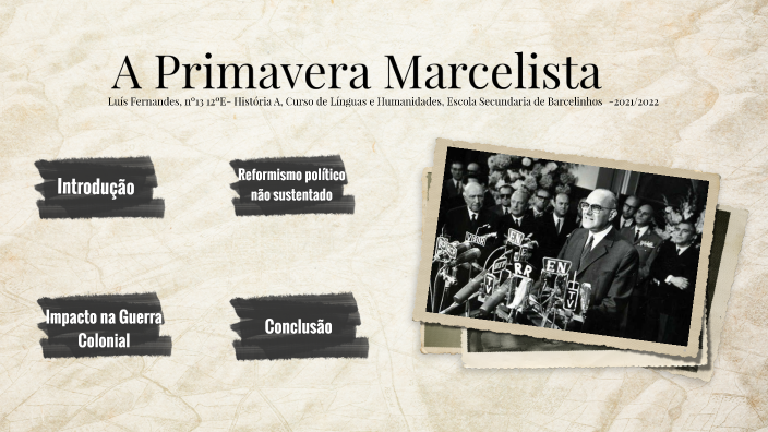 A Primavera Marcelista by Gonçalo Fernandes on Prezi