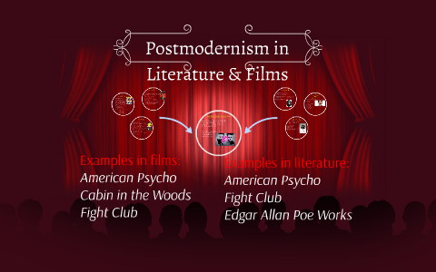 Postmodernism in Literature & Films by Andrea Crowley on Prezi