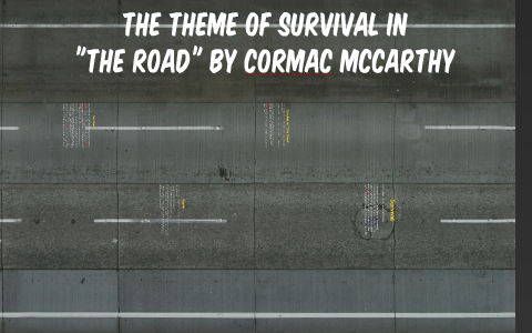 The Road by Cormac McCarthy by Daniel Morgan on Prezi