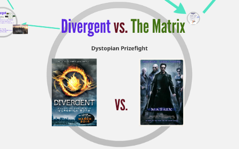 Divergent vs. The Matrix by hery lewis on Prezi
