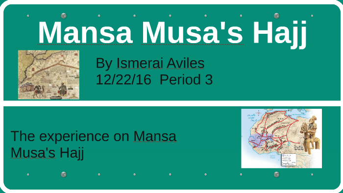 Mansa Musa's Hajj by Ismerai Aviles