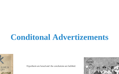 Conditional Advertisements by Mickey Thayravanh on Prezi