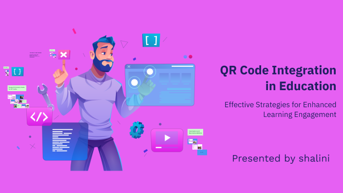 QR Code Integration in Education by Shalini Vishwakarma on Prezi