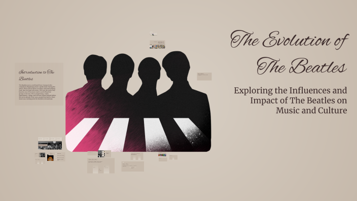 The Beatles: Evolution of a Musical Legacy by Ki Dyrlund on Prezi