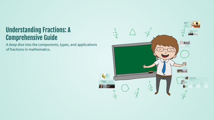 Understanding Fractions: A Comprehensive Guide by Maddy Richards on Prezi