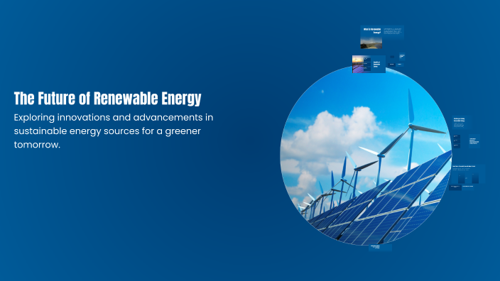 The Future of Renewable Energy by Carol Quirk on Prezi