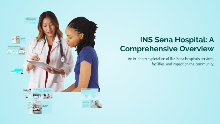INS Sena Hospital: A Comprehensive Overview by Muamer Alswedi on Prezi