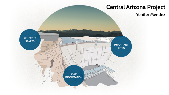 Central Arizona Project by Yenifer Mendez on Prezi
