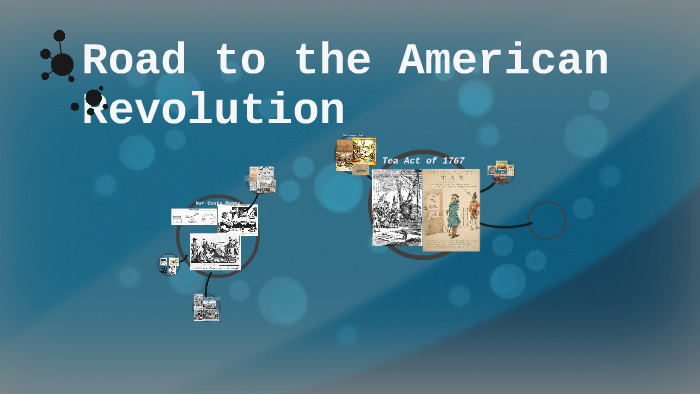 Road to the American Revolution by Emmie Yaeger on Prezi