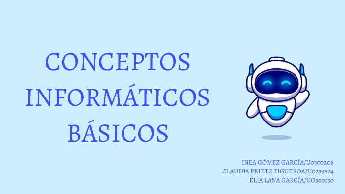 CONCEPTOS INFORMÁTICOS BÁSICOS by Elia lana garcía on Prezi