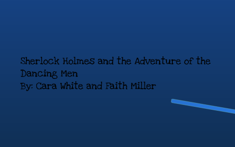 Sherlock Holmes and The Adventure of the Dancing Men by Faith Miller on ...