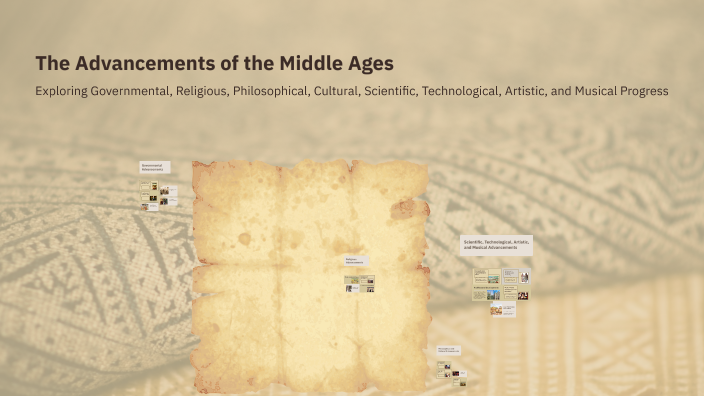 The Advancements of the Middle Ages by Spencer maize on Prezi