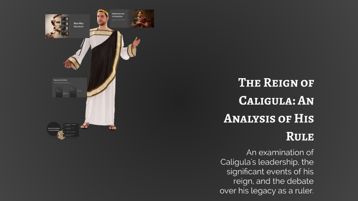 The Reign of Caligula: An Analysis of His Rule by Jackson Briese on Prezi
