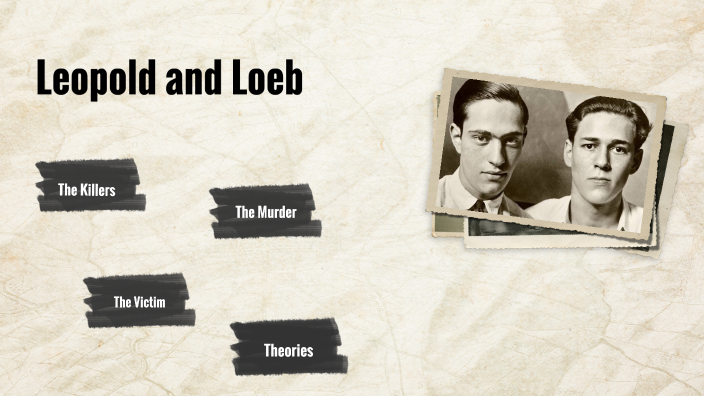 Leopold and Loeb by Madison Wrobleski on Prezi