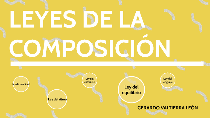 Leyes de la composición by Gerardo Valtierra León on Prezi