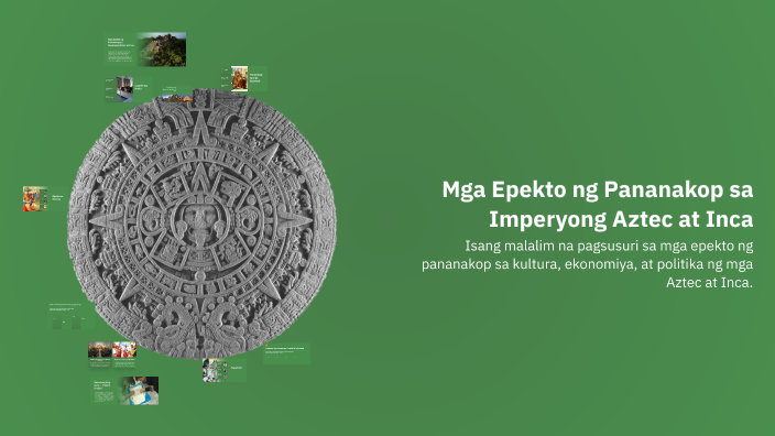Mga Epekto ng Pananakop sa Imperyong Aztec at Inca by Nurhana Abdul on ...