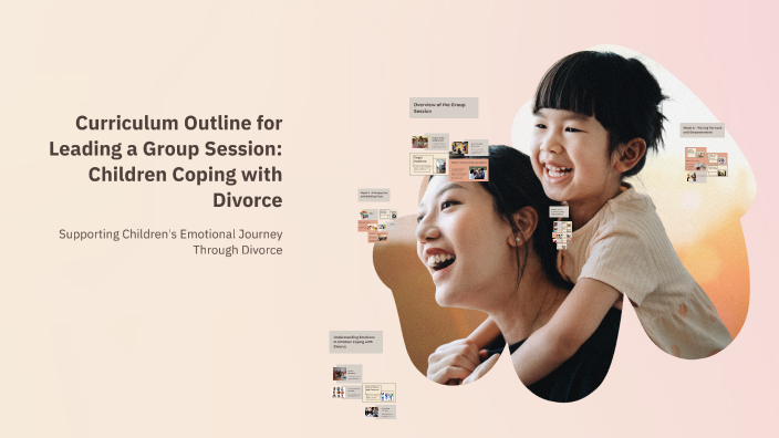 Curriculum Outline for Leading a Group Session: Children Coping with ...